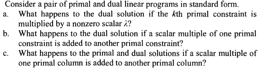 Solved Consider a pair of primal and dual linear programs in | Chegg.com