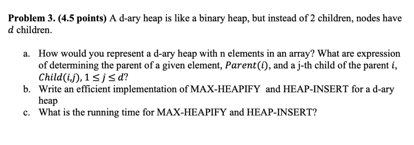 Solved Problem 3 45 Points A D Ary Heap Is Like A Binary 