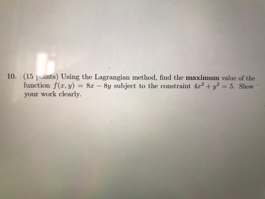 Solved 10. (15 points) Using the Lagrangian method, find the | Chegg.com