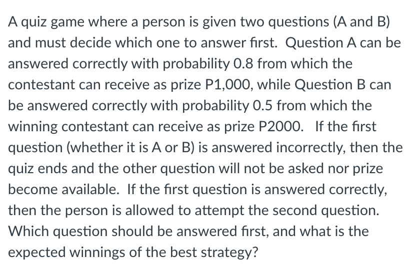Solved A quiz game where a person is given two questions (A | Chegg.com
