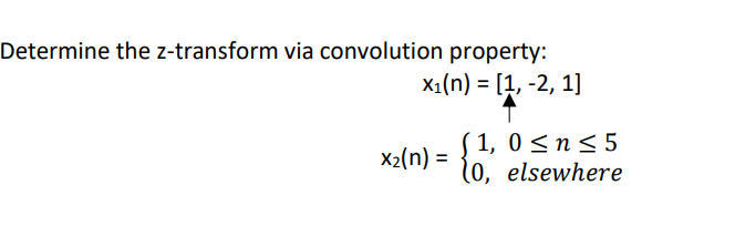 Solved Determine the z-transform via convolution property: | Chegg.com