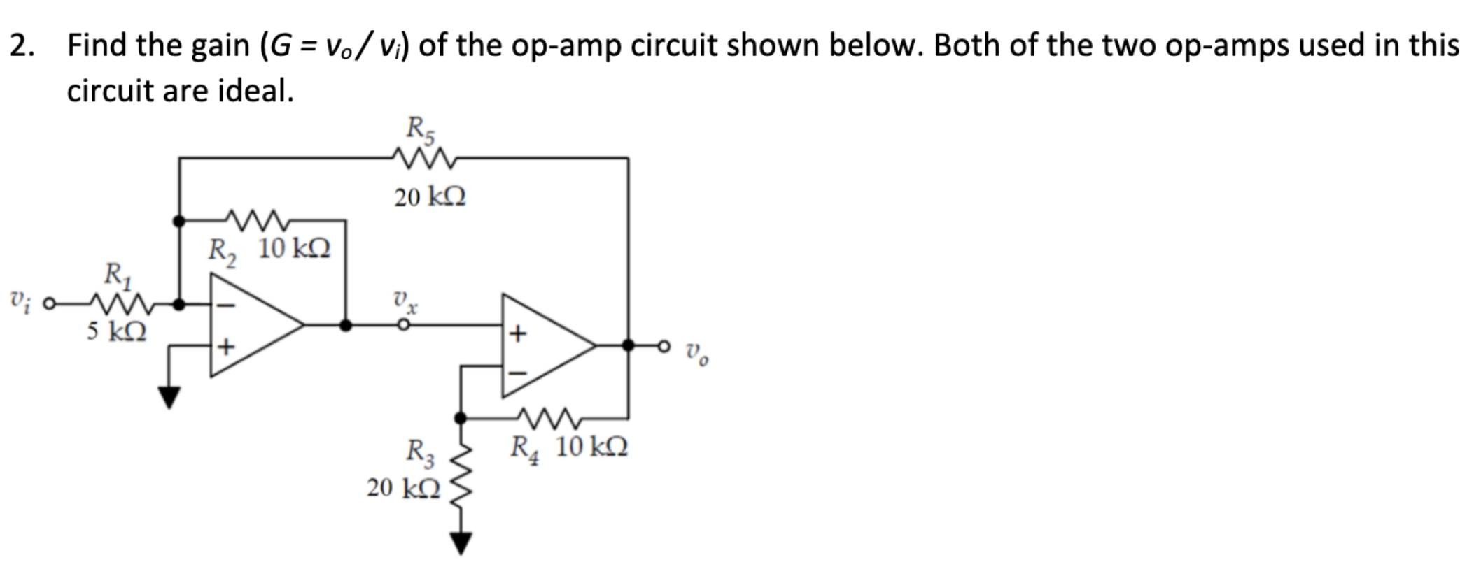 Solved 2. Find the gain (G = vo/ vi) of the op-amp circuit | Chegg.com