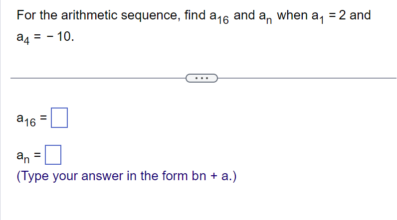 Solved For the arithmetic sequence, find a_(16) and a_(n) | Chegg.com