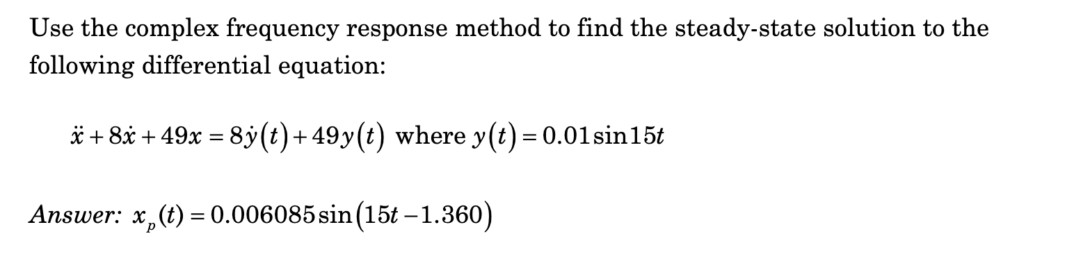 Solved Use the complex frequency response method to find the | Chegg.com