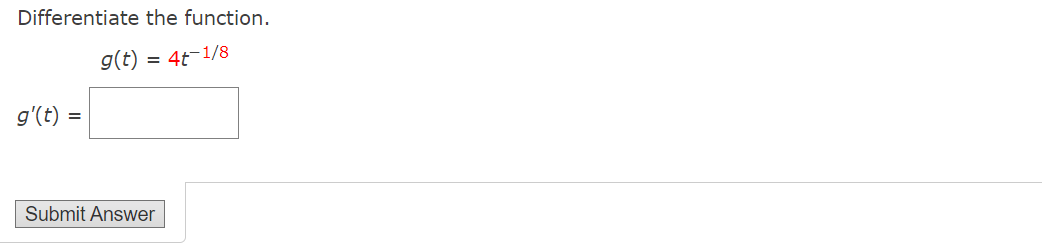 Solved Differentiate the function. g(t)=4t−1/8g′(t)= | Chegg.com