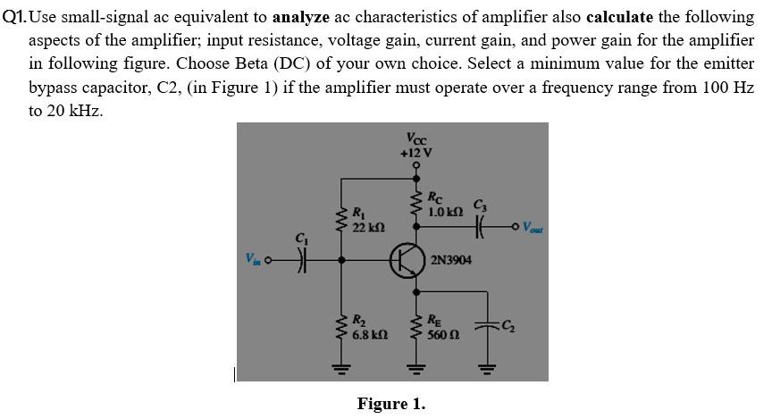 Solved Q1. Use small-signal ac equivalent to analyze ac | Chegg.com