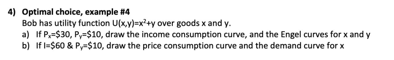 Solved 4) Optimal choice, example #4 Bob has utility | Chegg.com