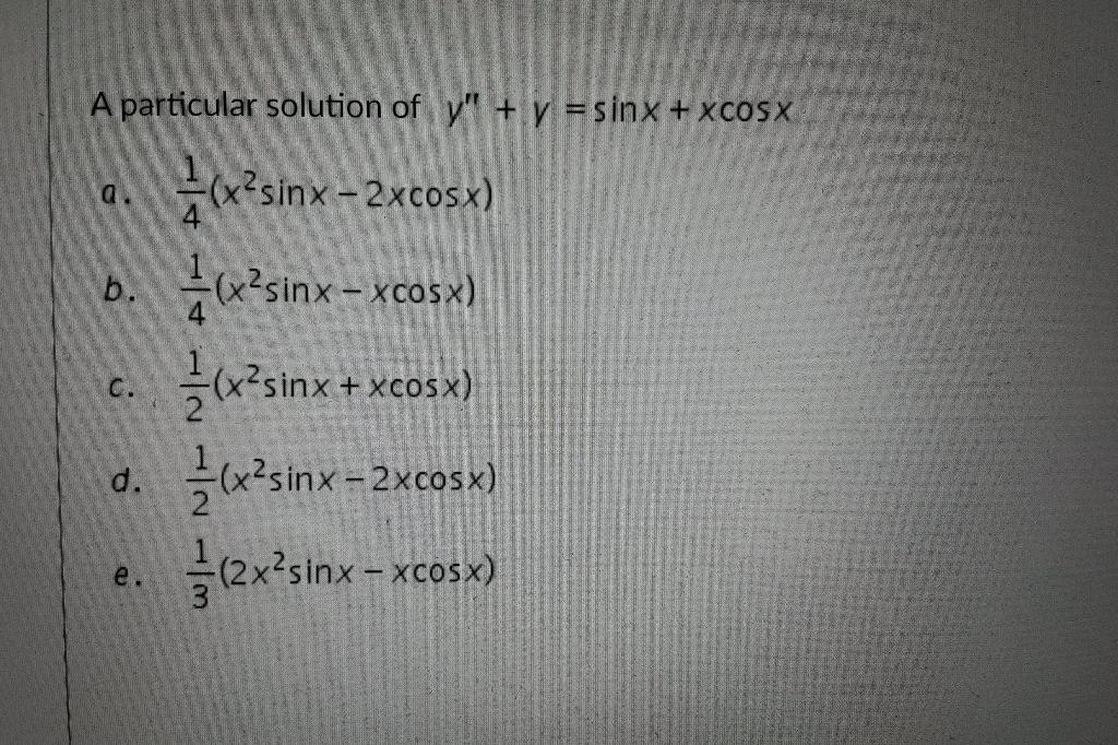 Solved A particular solution of y" + y =sinx + xcOSX Q b. | Chegg.com