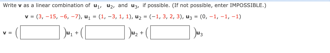 Solved Write v as a linear combination of u1, U2, and u3, if | Chegg.com
