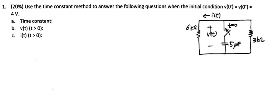 Solved 1. (20%) Use the time constant method to answer the | Chegg.com