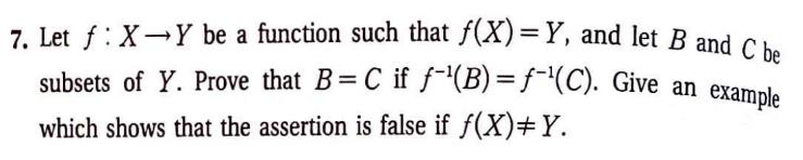 Solved 7. Let f:X→Y be a function such that f(X)=Y, and let | Chegg.com