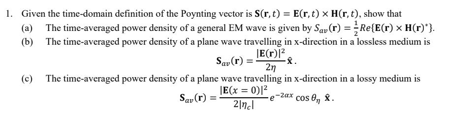 Solved 1. Given the time-domain definition of the Poynting | Chegg.com