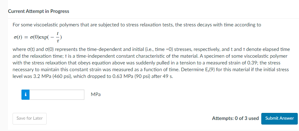 Solved Current Attempt in ProgressFor some viscoelastic | Chegg.com
