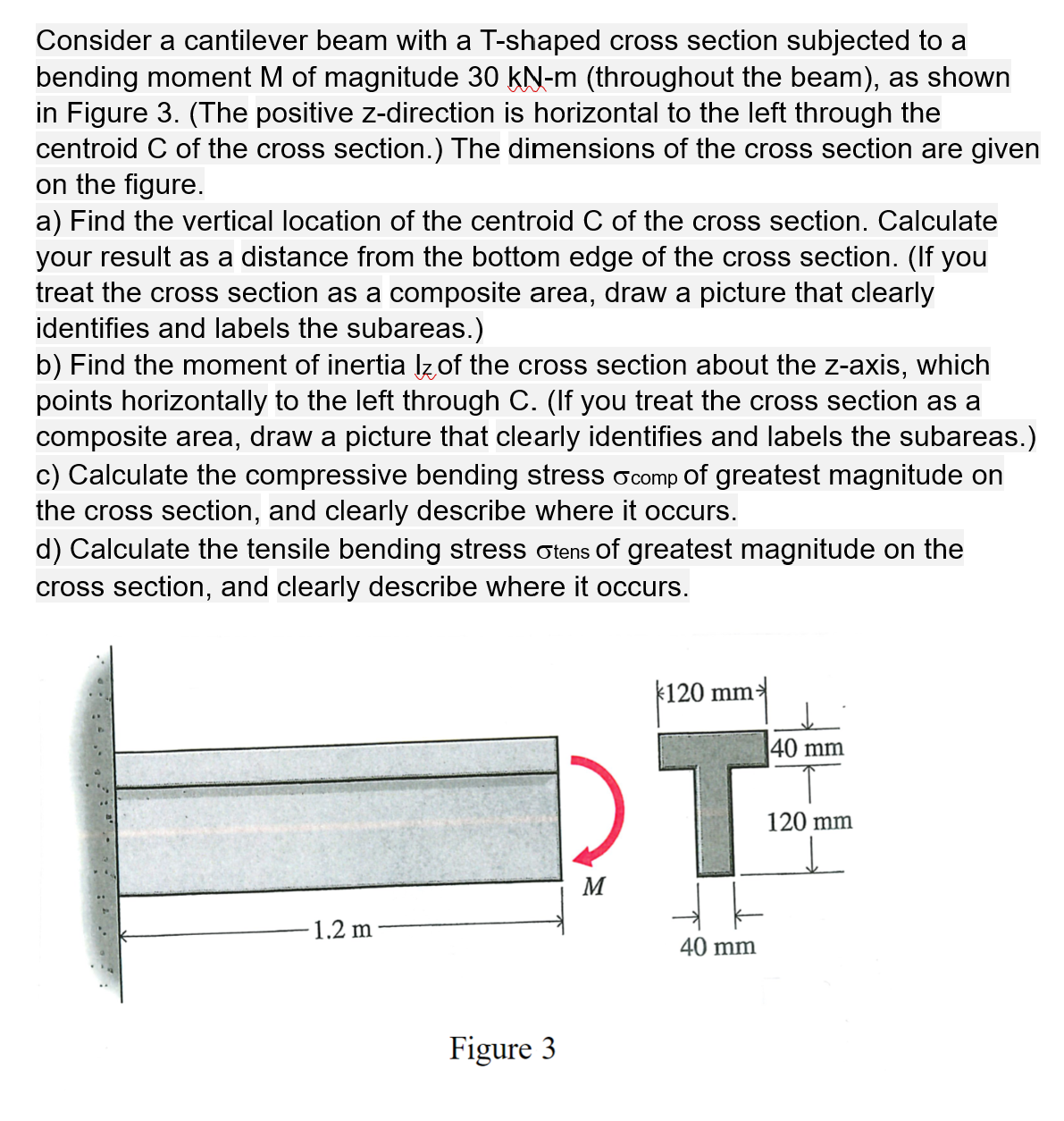 Solved Consider a cantilever beam with a T-shaped cross | Chegg.com