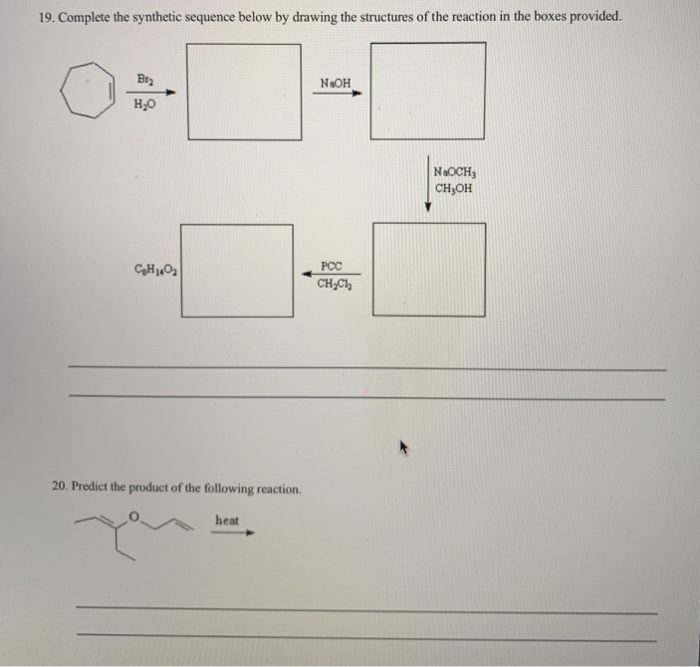 Solved 19. Complete the synthetic sequence below by drawing | Chegg.com