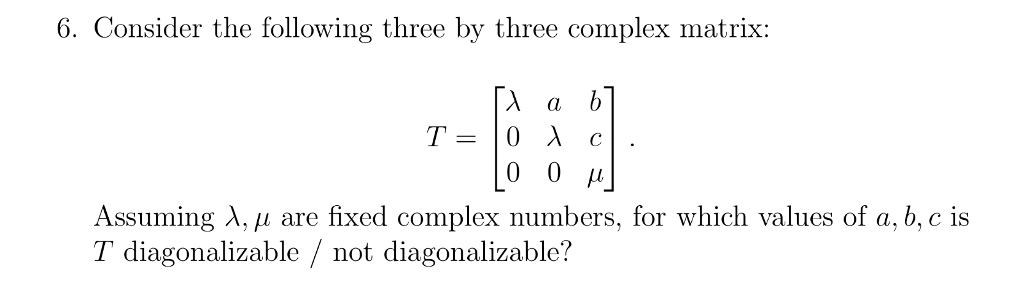 Solved 6. Consider the following three by three complex | Chegg.com