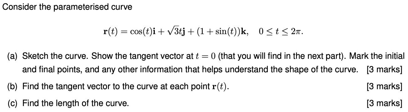 Solved Consider the parameterised curve | Chegg.com
