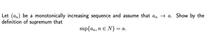 Solved Let (an) be a monotonically increasing sequence and | Chegg.com