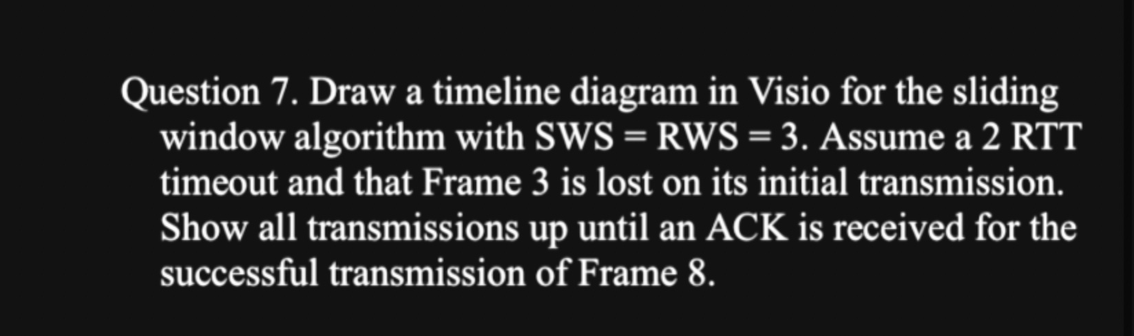 Solved Question 7. ﻿Draw a timeline diagram in Visio for the | Chegg.com