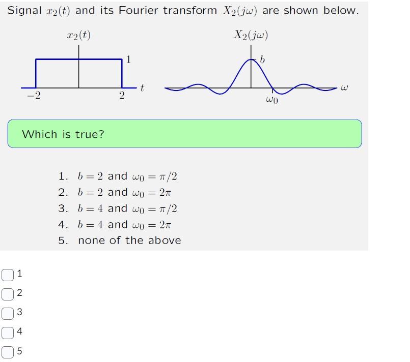 Solved Signal x2(t) and its Fourier transform X2(jω) are | Chegg.com