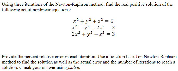 Solved Using three iterations of the Newton-Raphson method, | Chegg.com