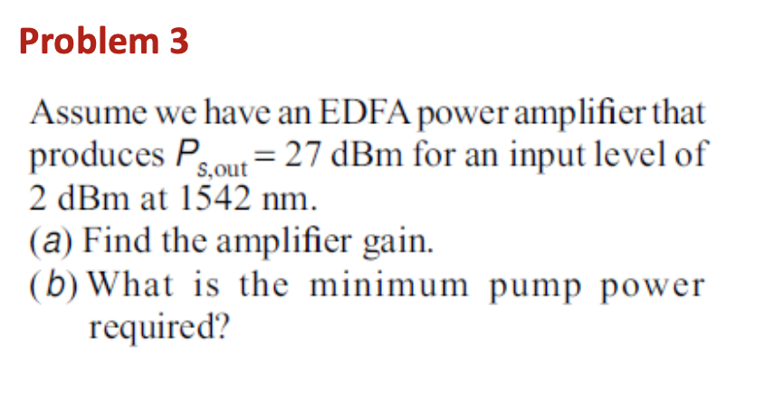 Solved Problem 3Assume we have an EDFA power amplifier | Chegg.com