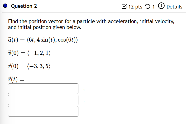 Solved Find the position vector for a particle with | Chegg.com