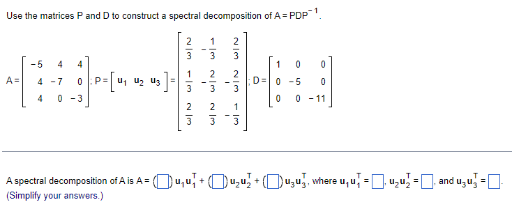 Solved Use the matrices P ﻿and D ﻿to construct a spectral | Chegg.com