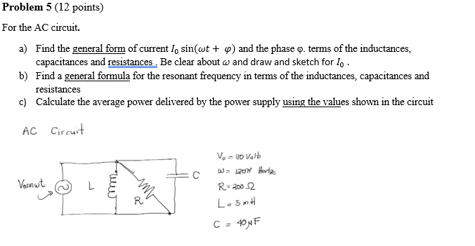 Solved Problem 5 (12 points) For the AC circuit. a) Find the | Chegg.com