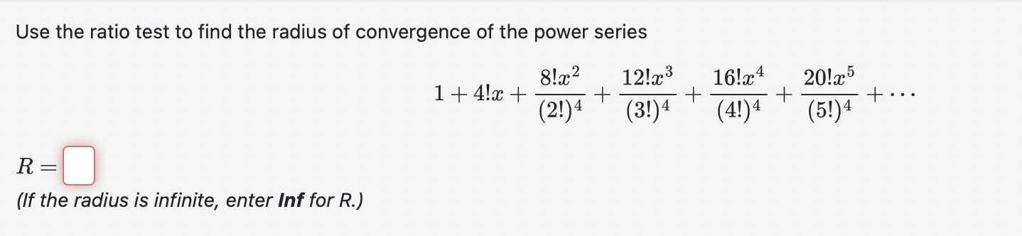 Solved Use the ratio test to find the radius of convergence | Chegg.com
