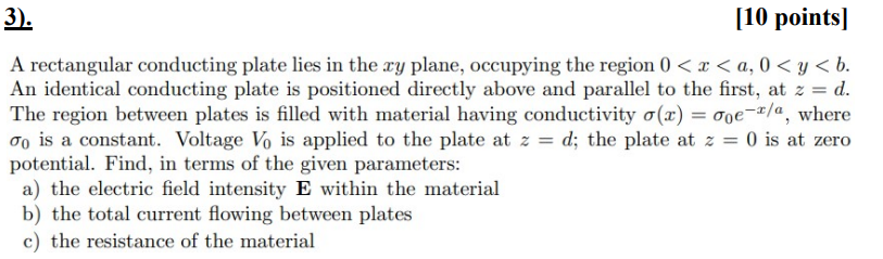 [Solved]: A rectangular conducting plate lies in the xy pl