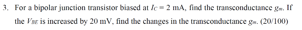 Solved For a bipolar junction transistor biased at lc'= 2 | Chegg.com