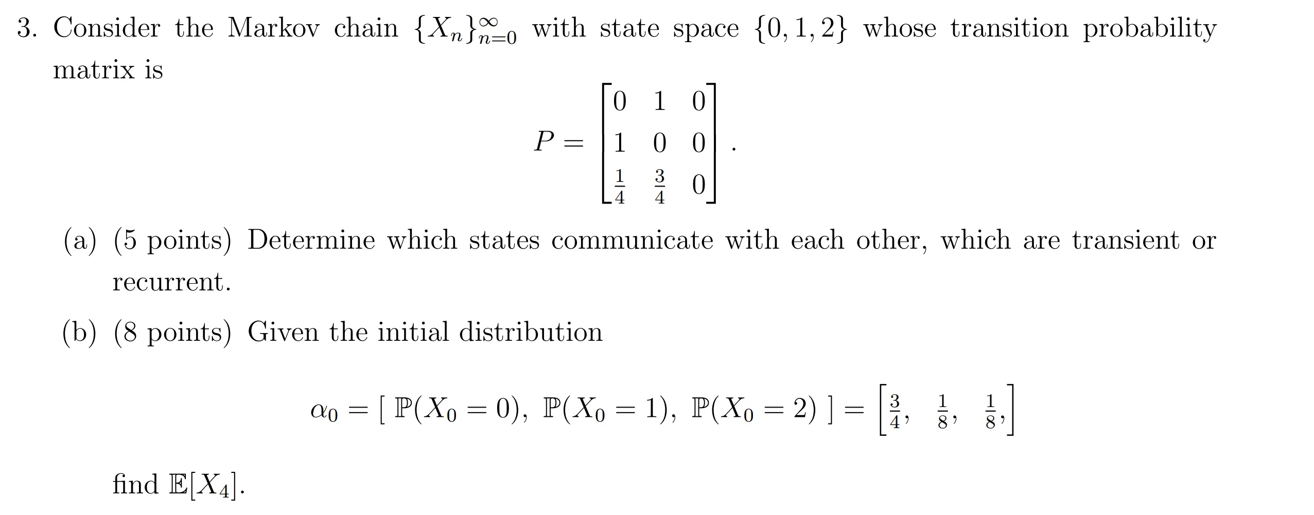 Solved 2 3. Consider the Markov chain {Xn}"=0 with state | Chegg.com
