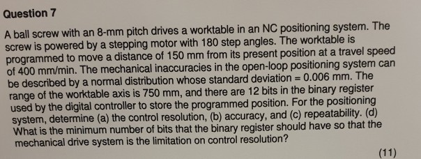 Solved Question 7 A ball screw with an 8-mm pitch drives a | Chegg.com