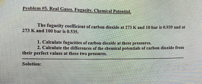 Solved Problem #5: Real Gases. Fugacity. Chemical Potential. | Chegg.com
