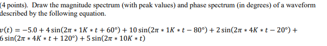 [Solved]: 4 points). Draw the magnitude spectrum (with pea