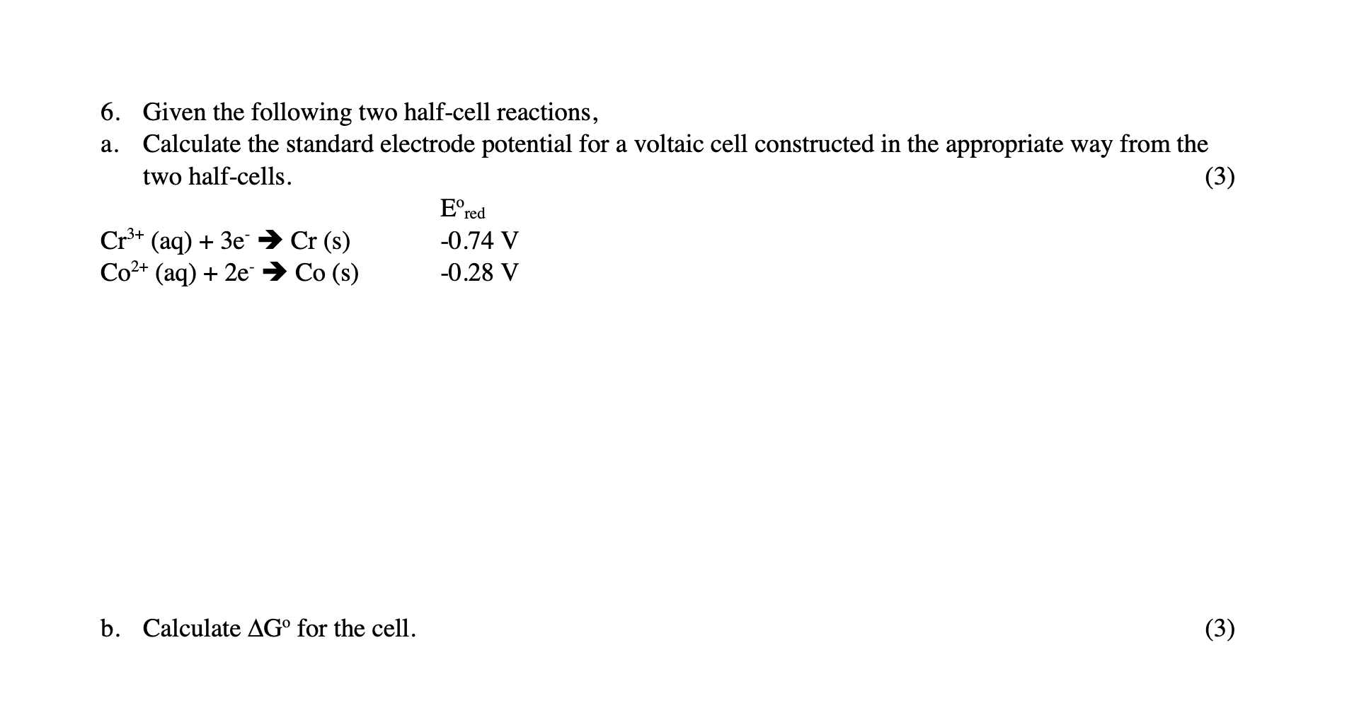 Solved 6. Given the following two half-cell reactions, a. | Chegg.com