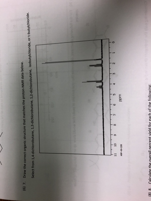 Solved (6) 7. D raw the correct organic structure that | Chegg.com