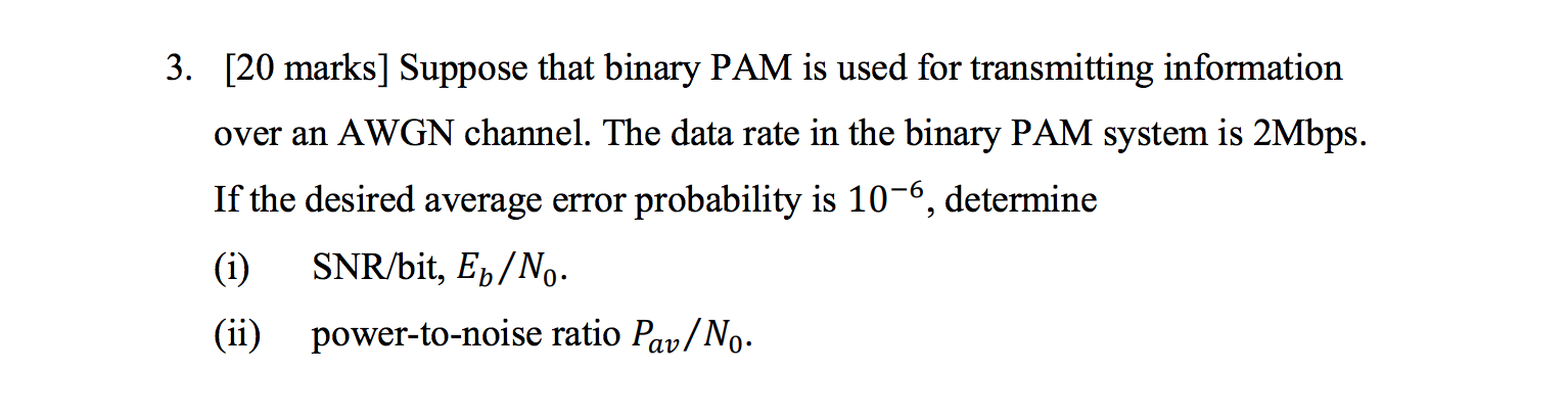 Solved 3 [20 Marks] Suppose That Binary Pam Is Used For