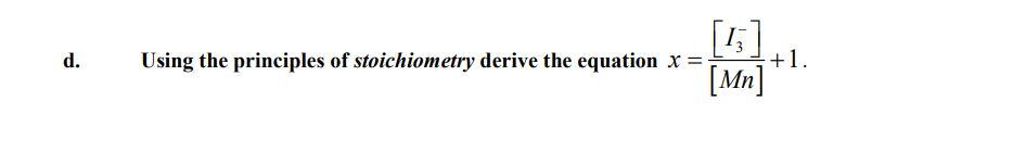 d. [1; Using the principles of stoichiometry derive | Chegg.com