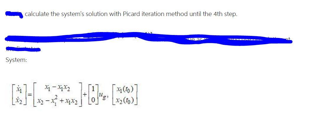 calculate the system's solution with Picard iteration | Chegg.com