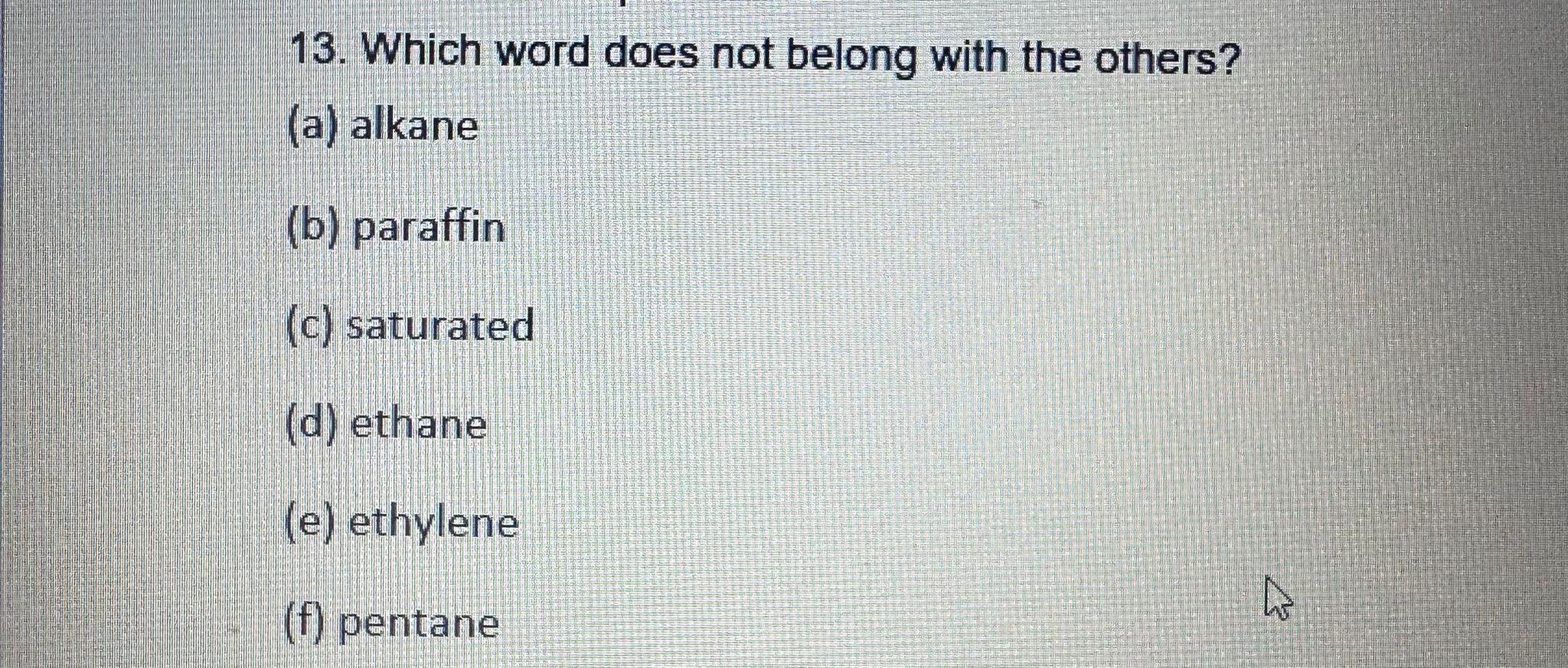 Solved 13. Which word does not belong with the others? (a) | Chegg.com