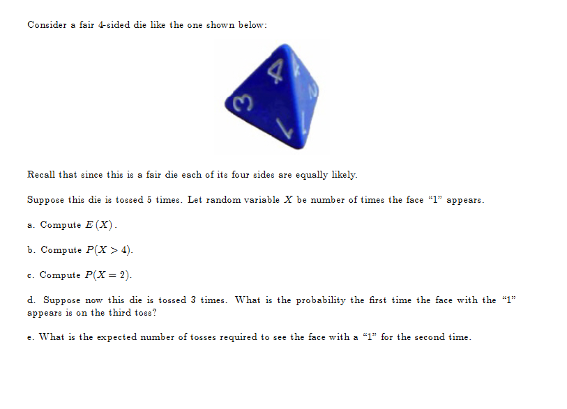 Solved Consider a fair 4-sided die like the one shown below: | Chegg.com