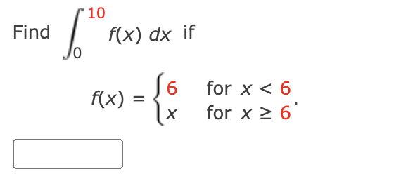 Solved ∫010f(x)dx if f(x)={6x for x