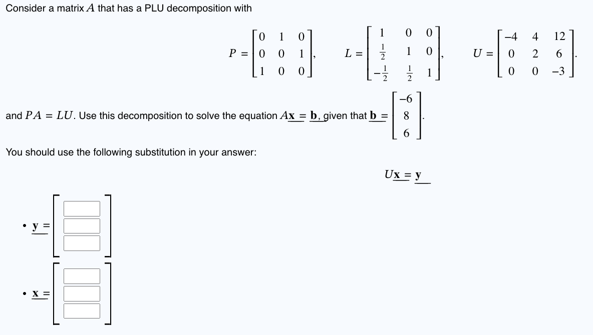 Solved Consider a matrix A that has a PLU decomposition | Chegg.com