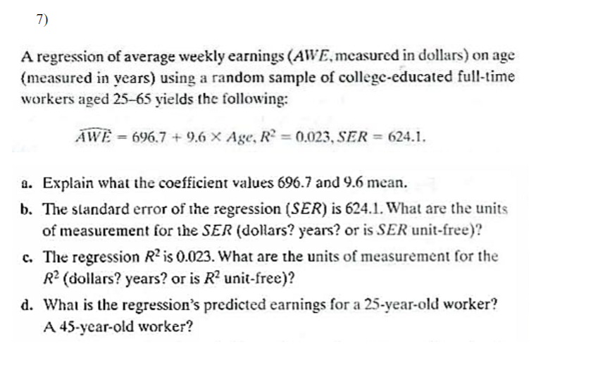 Solved A regression of average weekly earnings ( AWE, | Chegg.com