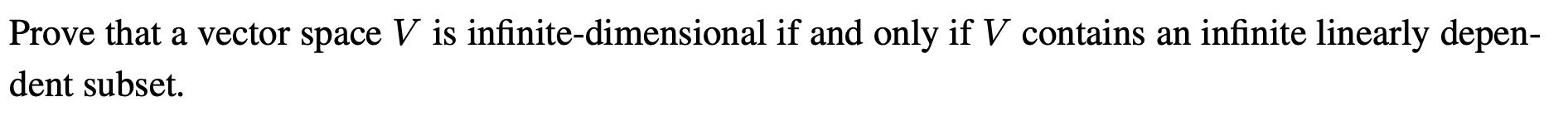 Solved Prove that a vector space V is infinite-dimensional | Chegg.com