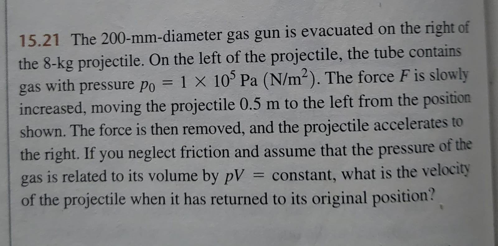 Solved 15.21 The 200-mm-diameter gas gun is evacuated on the | Chegg.com