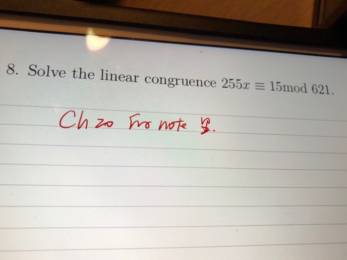 Solved 8. Solve the linear congruence 255x 15mod 621. | Chegg.com