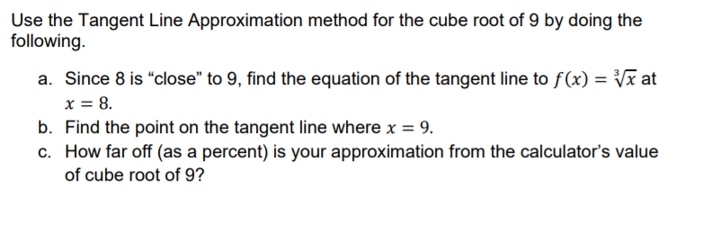 Solved Use the Tangent Line Approximation method for the | Chegg.com